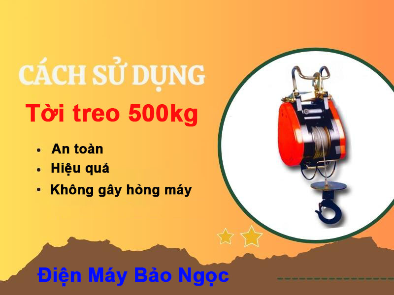 Hướng dẫn sử dụng tời treo 500kg an toàn, hiệu quả